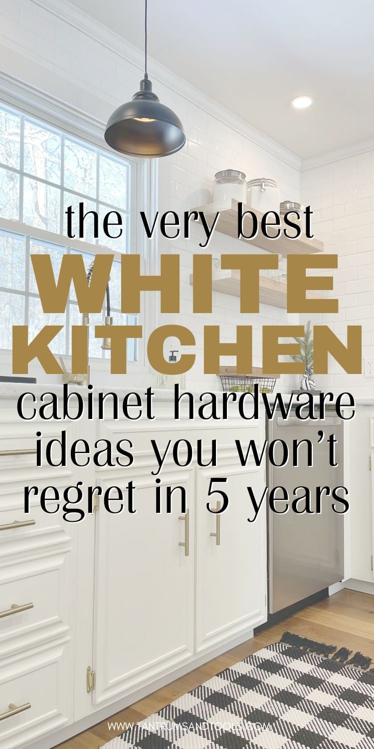Timeless White Cabinet Hardware You Won’t Regret in 5 Years